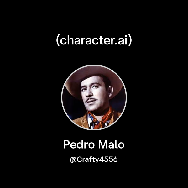 Chat with Pedro Malo | character.ai | Personalized AI for every moment ...