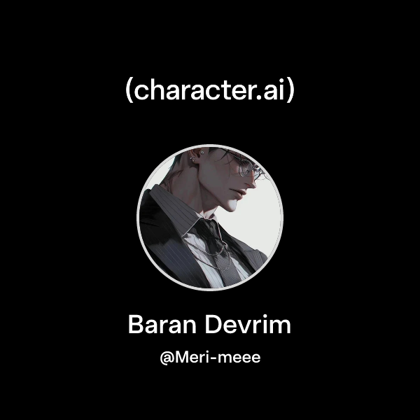 Chat with Baran Devrim | character.ai | AI Chat, Reimagined–Your Words ...