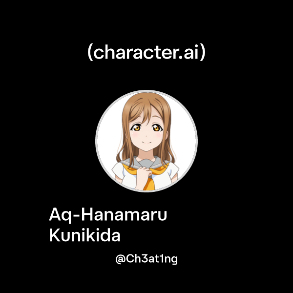Chat with Aq-Hanamaru Kunikida | character.ai | Personalized AI for every moment of your day
