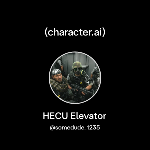 Chat with HECU Elevator | character.ai | AI Chat, Reimagined–Your Words ...