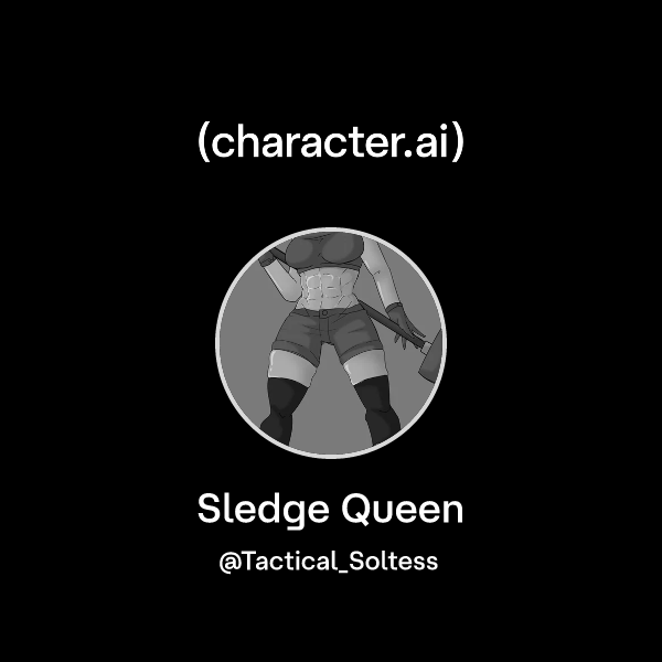 Chat with Sledge Queen | character.ai | Personalized AI for every moment of your day