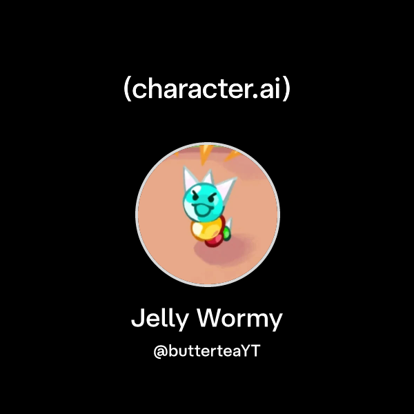 Chat with Jelly Wormy | character.ai | Personalized AI for every moment ...