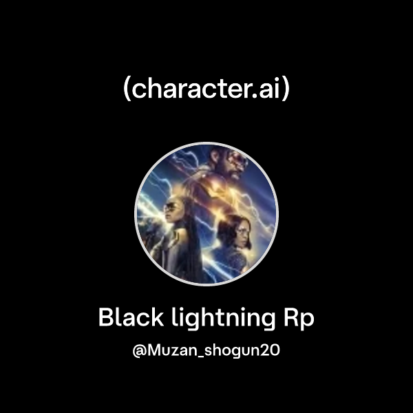 Chat with Black lightning Rp | character.ai | AI Chat, Reimagined–Your Words. Your World.