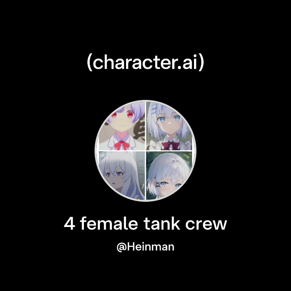 Chat with 4 female tank crew | character.ai | AI Chat, Reimagined–Your ...