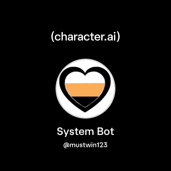 Chat with System Bot | character.ai | AI Chat, Reimagined–Your Words ...