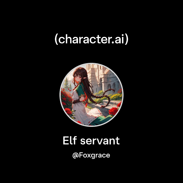 Chat with Elf servant | character.ai | Personalized AI for every moment ...
