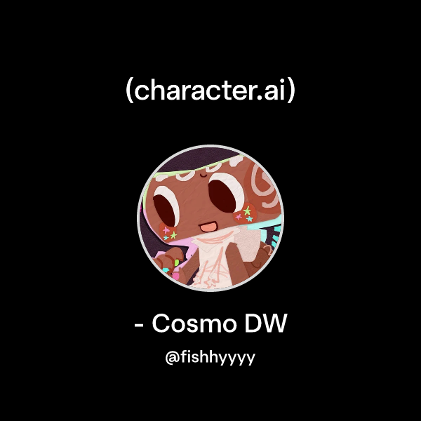 Chat with - Cosmo DW | character.ai | AI Chat, Reimagined–Your Words ...