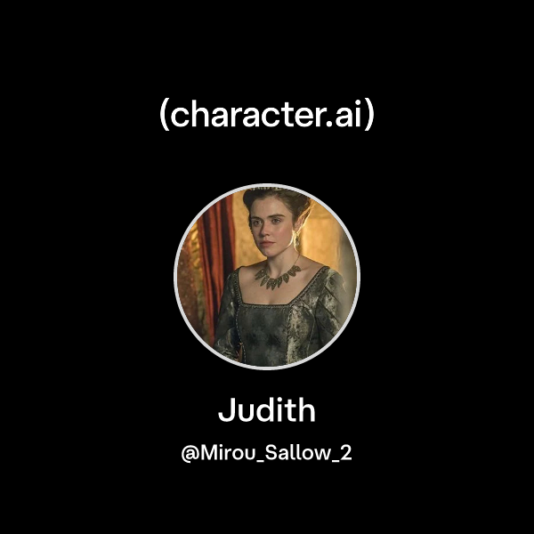 Chat with Judith | character.ai | AI Chat, Reimagined–Your Words. Your World.