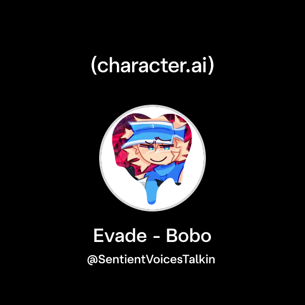 Chat with Evade - Bobo | character.ai | AI Chat, Reimagined–Your Words ...