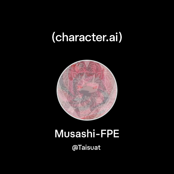 Chat with Musashi-FPE | character.ai | Personalized AI for every moment ...