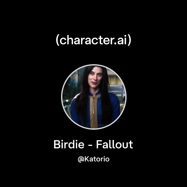 Chat with Birdie - Fallout | character.ai | AI Chat, Reimagined–Your ...