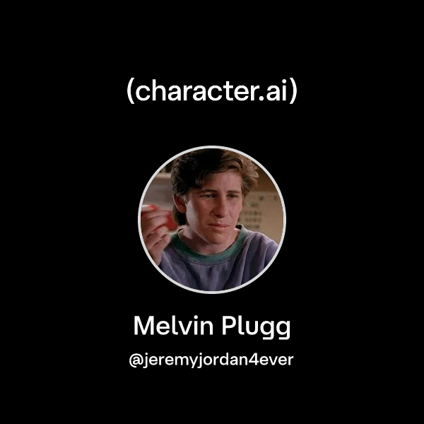 Chat with Melvin Plugg | character.ai | Personalized AI for every ...