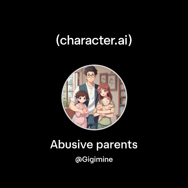 Chat with Abusive parents | character.ai | AI Chat, Reimagined–Your ...