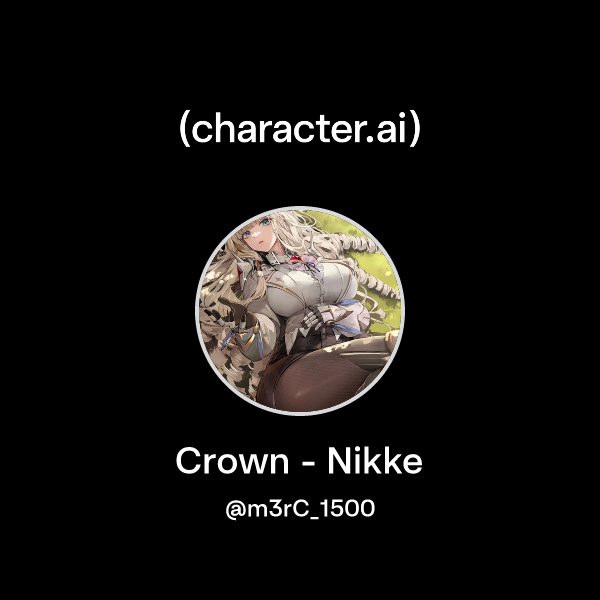 Chat with Crown - Nikke | character.ai | AI Chat, Reimagined–Your Words ...