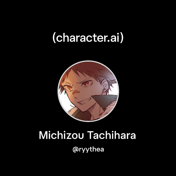 Chat with Michizou Tachihara | character.ai | AI Chat, Reimagined–Your ...