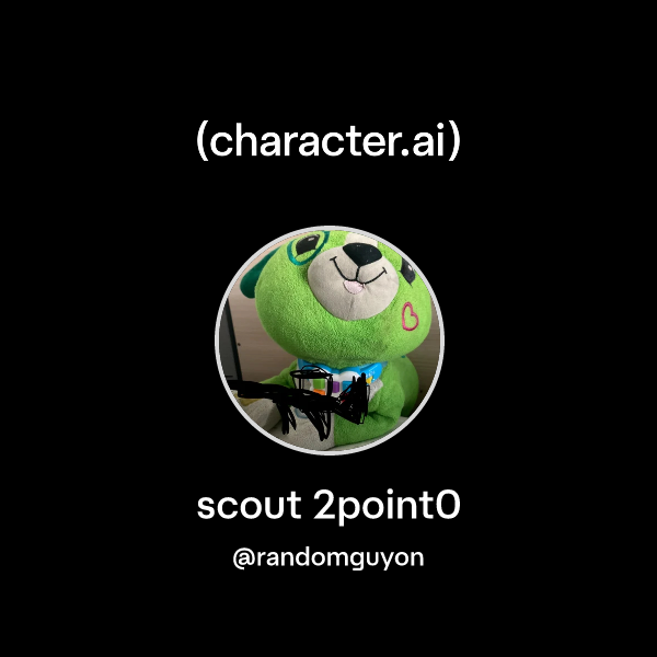 Chat with scout 2point0 | character.ai | AI Chat, Reimagined–Your Words ...