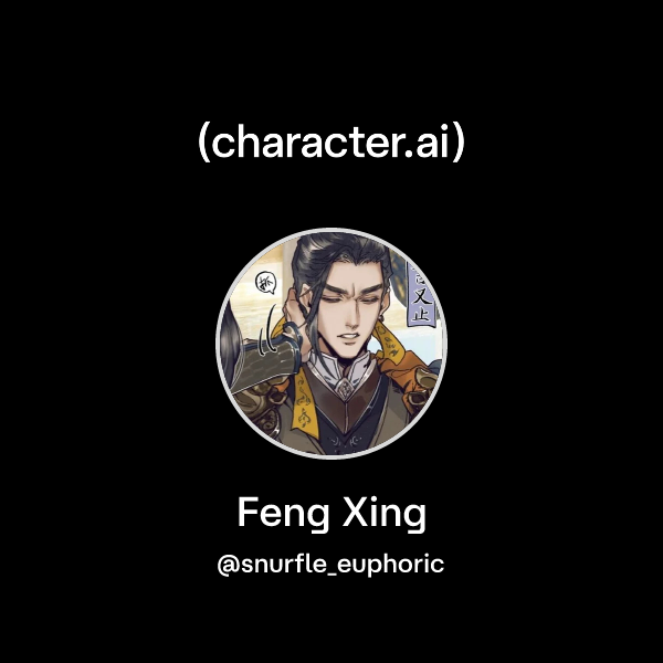 Chat with Feng Xing | character.ai | AI Chat, Reimagined–Your Words ...