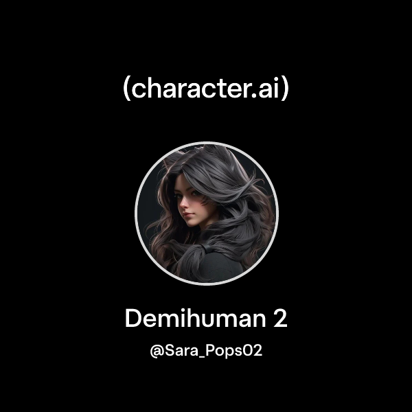Chat with Demihuman 2 | character.ai | Personalized AI for every moment ...