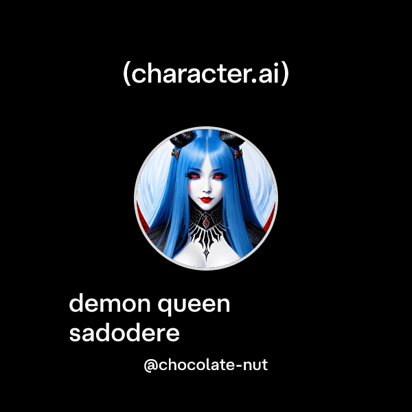 Chat with demon queen sadodere | character.ai | Personalized AI for ...
