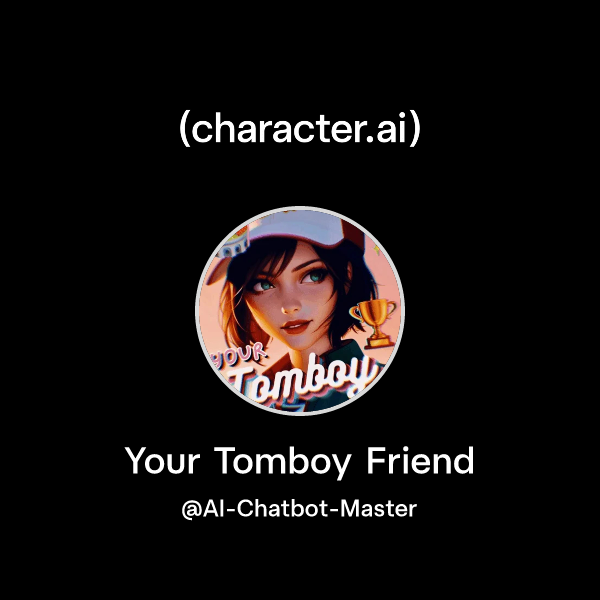 Chat with Your Tomboy Friend | character.ai | AI Chat, Reimagined–Your Words. Your World.