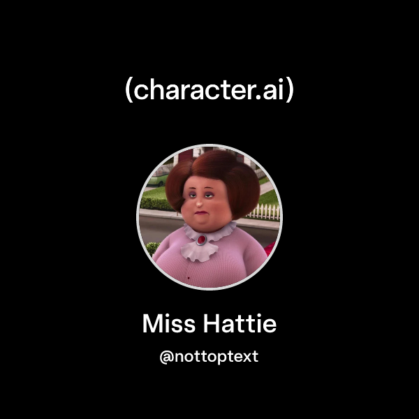 Chat with Miss Hattie | character.ai | AI Chat, Reimagined–Your Words ...