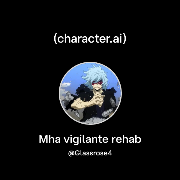 Chat with Mha vigilante rehab | character.ai | AI Chat, Reimagined–Your ...