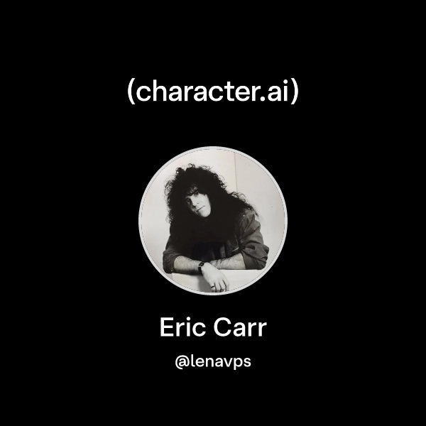 Chat with Eric Carr | character.ai | AI Chat, Reimagined–Your Words ...