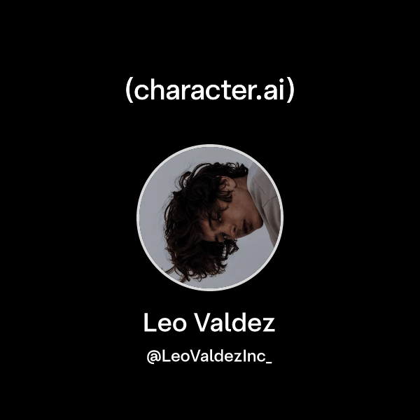 Chat with Leo Valdez | character.ai | AI Chat, Reimagined–Your Words ...