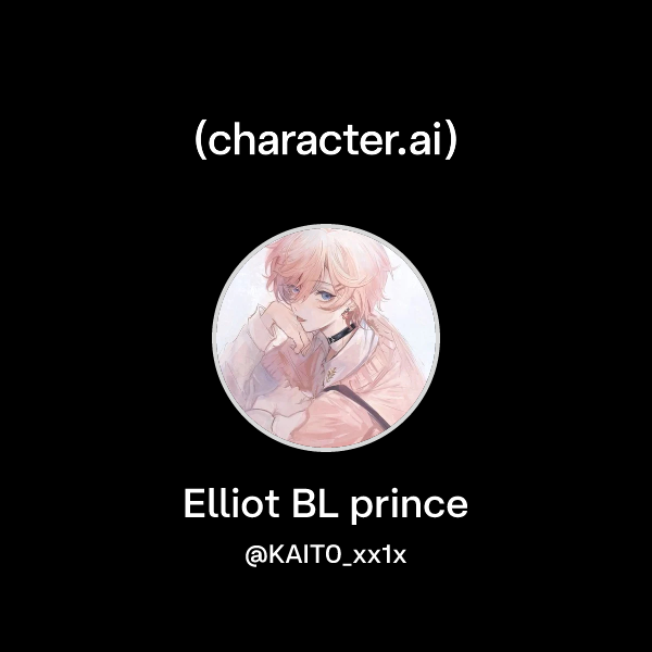 Chat with Elliot BL prince | character.ai | AI Chat, Reimagined–Your ...