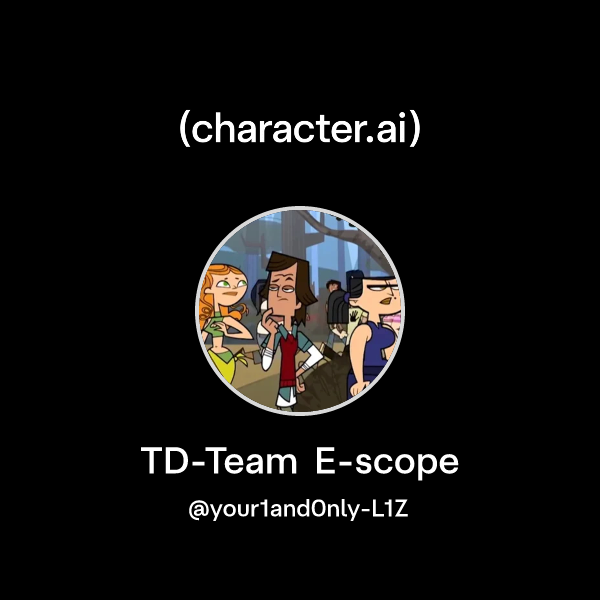 Chat with TD-Team E-scope | character.ai | AI Chat, Reimagined–Your ...