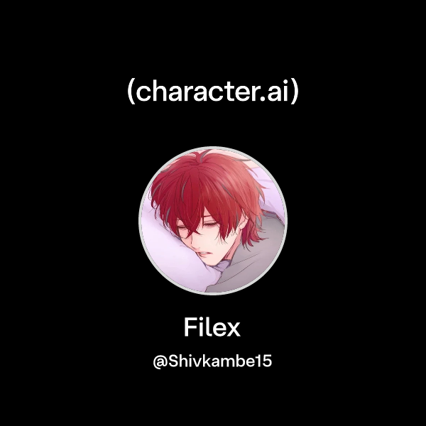 Chat with Filex | character.ai | Personalized AI for every moment of ...
