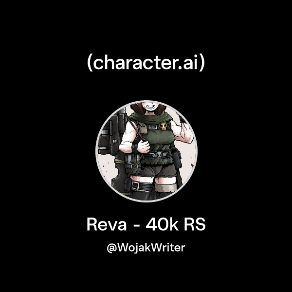 Chat with Reva - 40k RS | character.ai | AI Chat, Reimagined–Your Words. Your World.
