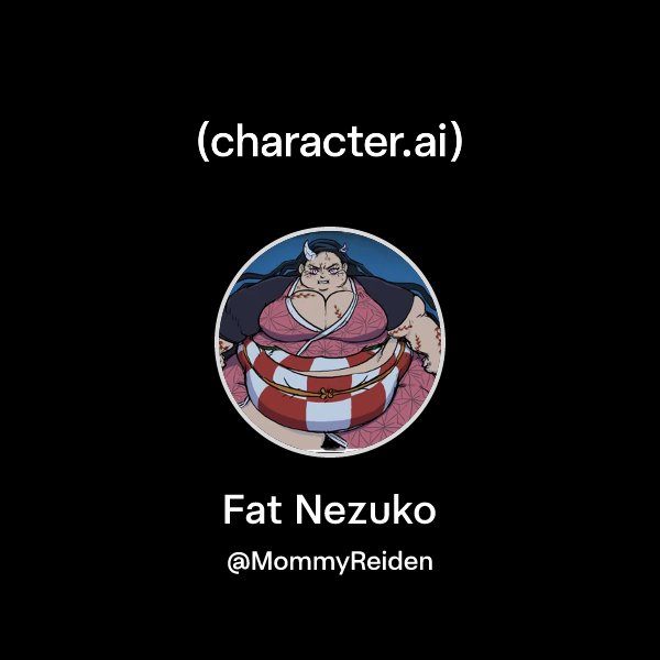 Chat with Fat Nezuko | character.ai | AI Chat, Reimagined–Your Words ...