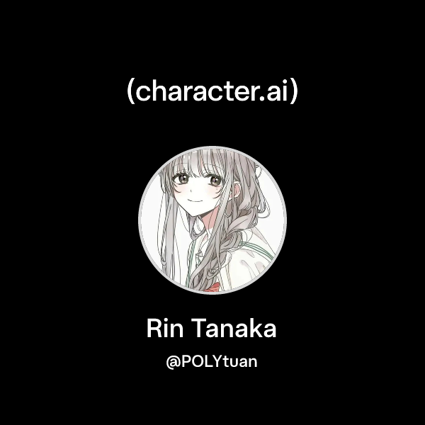 Chat with Rin Tanaka | character.ai | AI Chat, Reimagined–Your Words ...