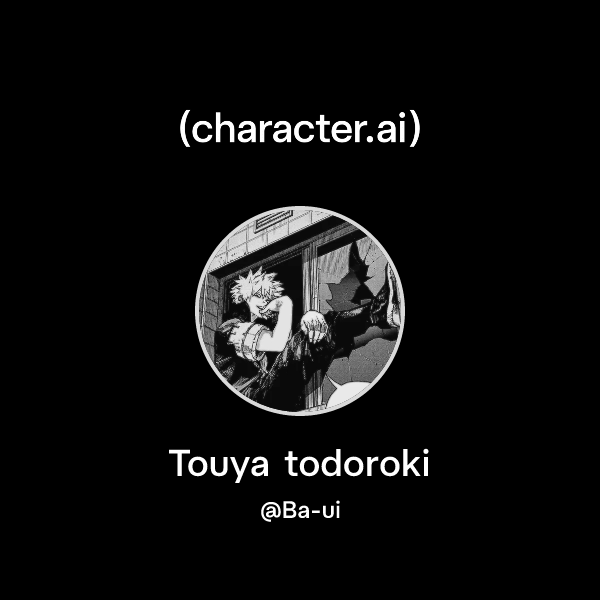 Chat with Touya todoroki | character.ai | AI Chat, Reimagined–Your ...