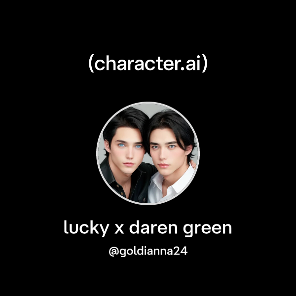 Chat with lucky x daren green | character.ai | Personalized AI for ...