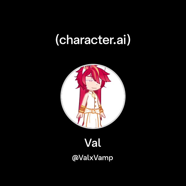 Chat with Val | character.ai | Personalized AI for every moment of your day