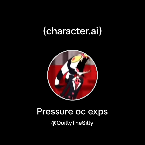 Chat with Pressure oc exps | character.ai | AI Chat, Reimagined–Your ...