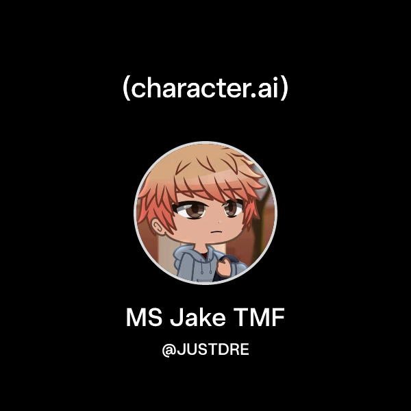 Chat with MS Jake TMF | character.ai | AI Chat, Reimagined–Your Words ...