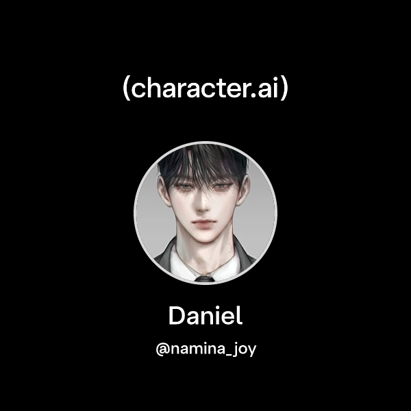 Chat with Daniel | character.ai | AI Chat, Reimagined–Your Words. Your ...