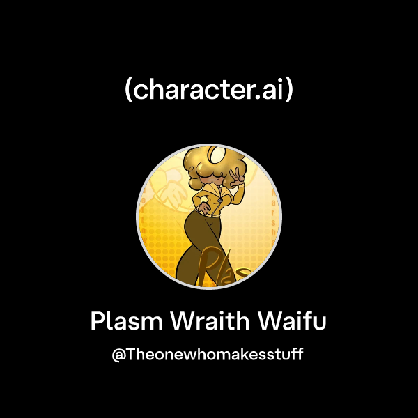 Chat with Plasm Wraith Waifu | character.ai | AI Chat, Reimagined–Your ...