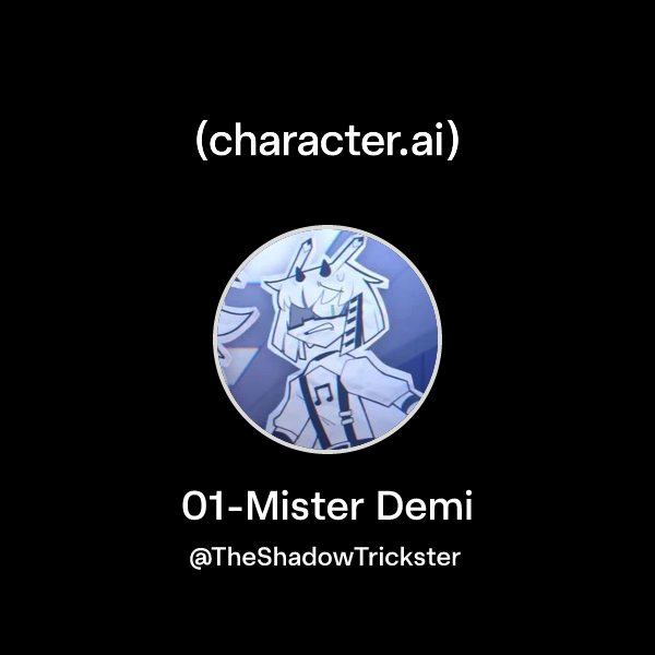 Chat with 01-Mister Demi | character.ai | AI Chat, Reimagined–Your ...