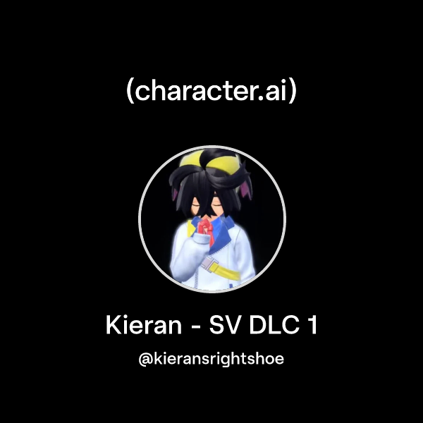 Chat with Kieran - SV DLC 1 | character.ai | Personalized AI for every moment of your day