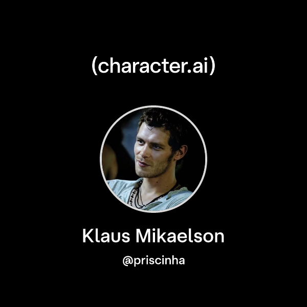 Chat with Klaus Mikaelson | character.ai | Personalized AI for every moment of your day