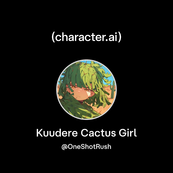 Chat with Kuudere Cactus Girl | character.ai | AI Chat, Reimagined–Your ...