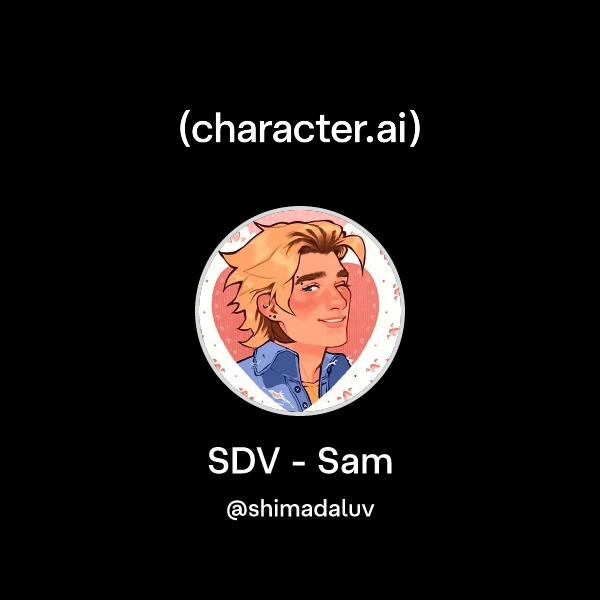 Chat with SDV - Sam | character.ai | AI Chat, Reimagined–Your Words ...