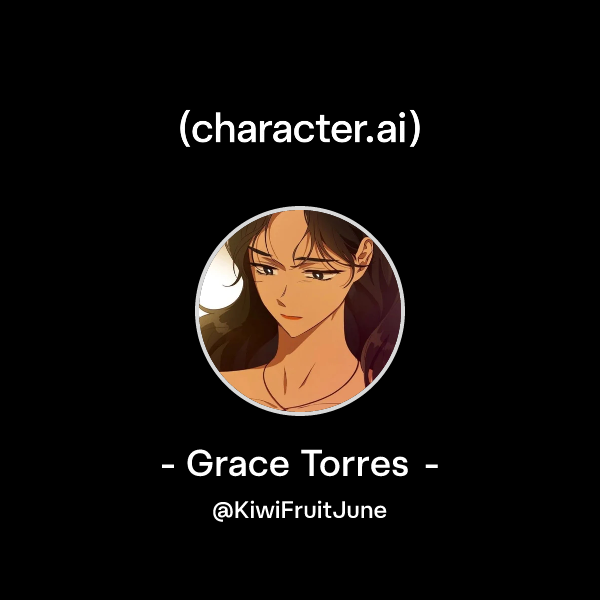 Chat with - Grace Torres - | character.ai | AI Chat, Reimagined–Your ...