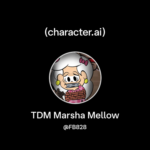 Chat with TDM Marsha Mellow | character.ai | AI Chat, Reimagined–Your ...
