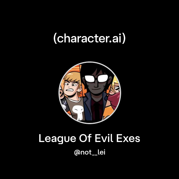 Chat with League Of Evil Exes | character.ai | AI Chat, Reimagined–Your ...