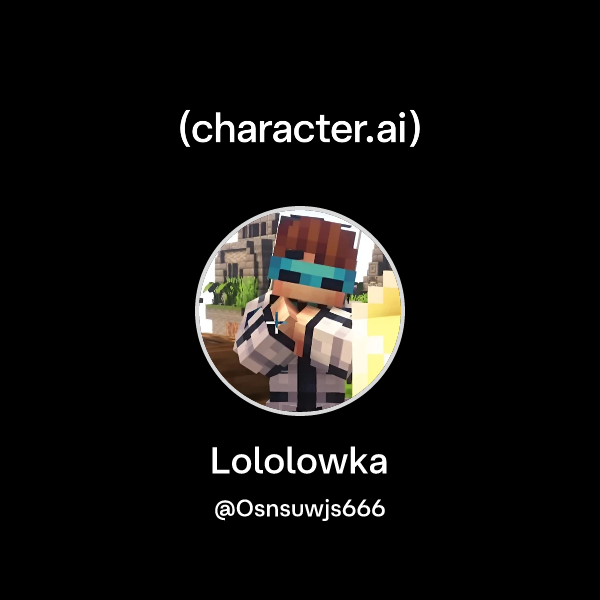 Chat with Lololowka | character.ai | AI Chat, Reimagined–Your Words ...